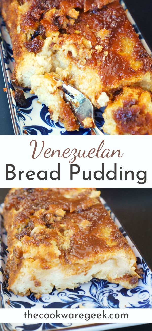 Venezuelan Pudín de Pan (Bread Pudding) - The Cookware Geek