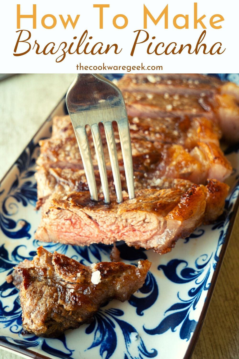 How to Cook Brazilian Picanha - The Cookware Geek